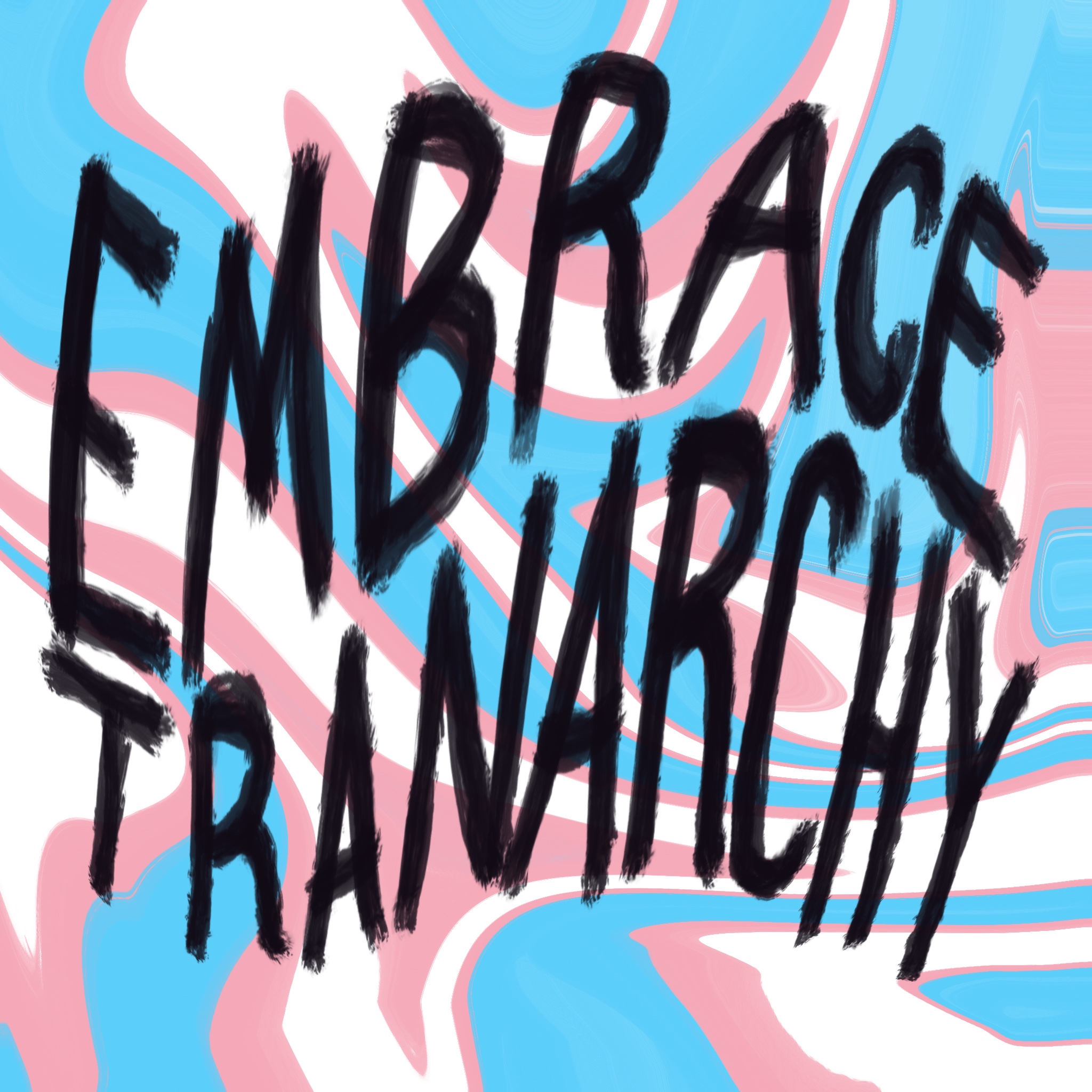 Embrace Tranarchy